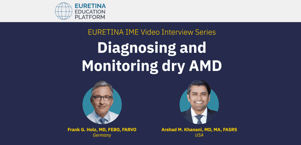 EURETINA IME Video Interview Series: Diagnosing and Monitoring dry AMD ...